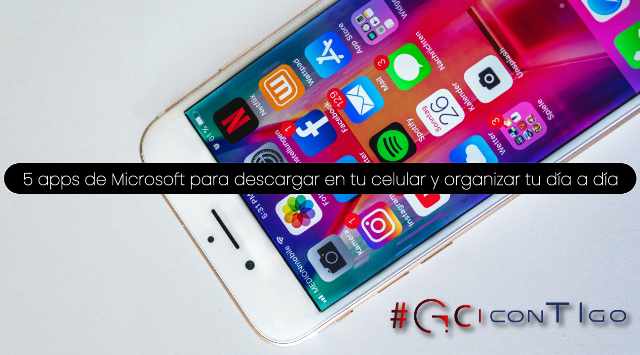5 apps de Microsoft para descargar en tu celular y organizar tu día a ...